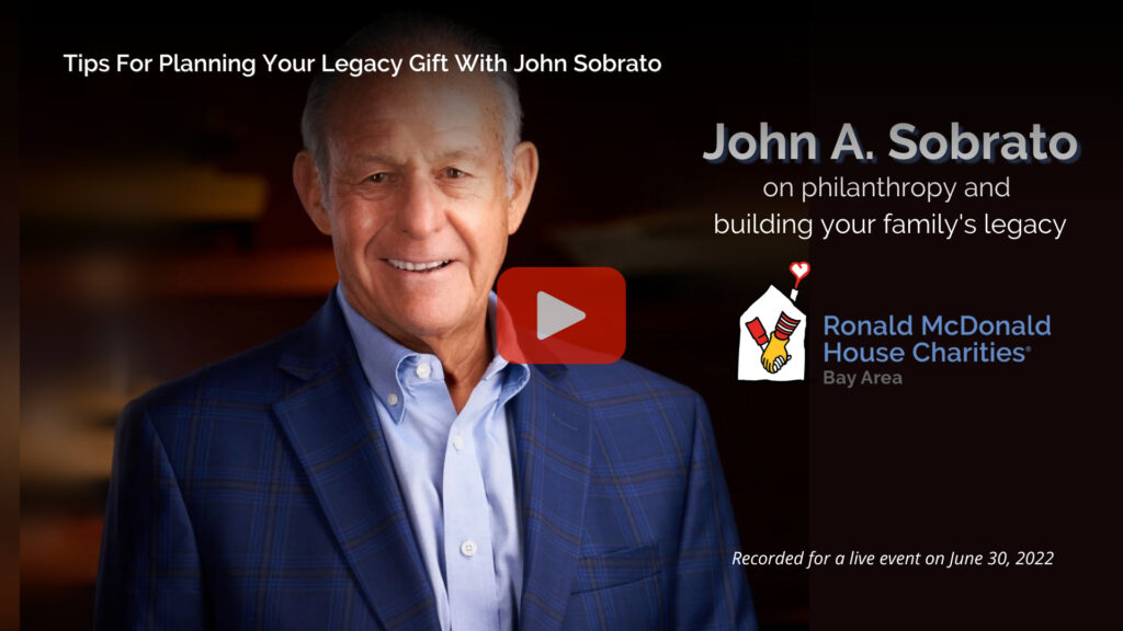 John A. Sobrato, Board Chair Emeritus of Sobrato Philanthropies - RMHC ...
